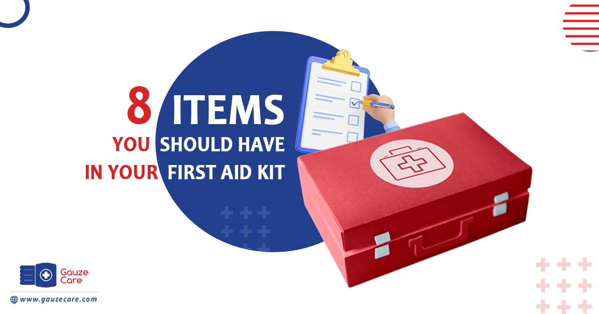 8 Items You Should Have In Your First Aid Kit