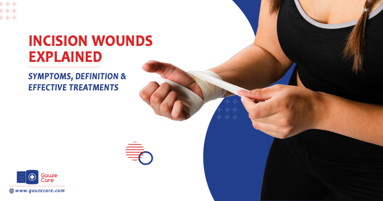 Incision Wounds Causes & Treatments – A Detailed Overview